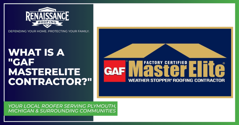What is a "GAF MasterElite Contractor?" - Renaissance Roofing